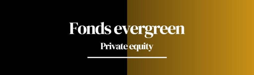 Fonds evergreen : définition et avis